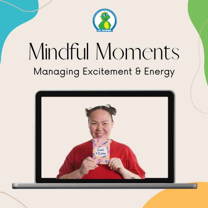Mindful Moments: Managing Excitement & Energy - Lil' Iguana